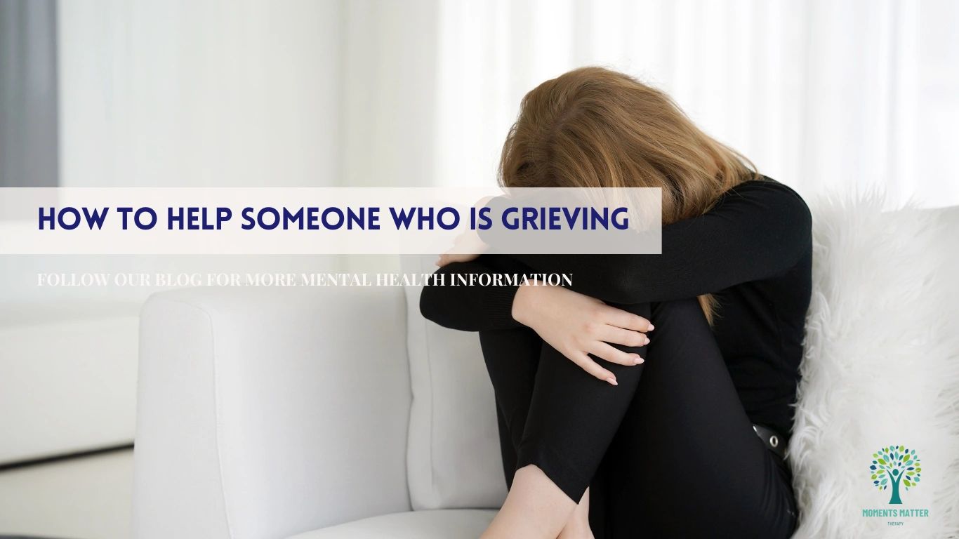How To Help Someone Who Is Grieving